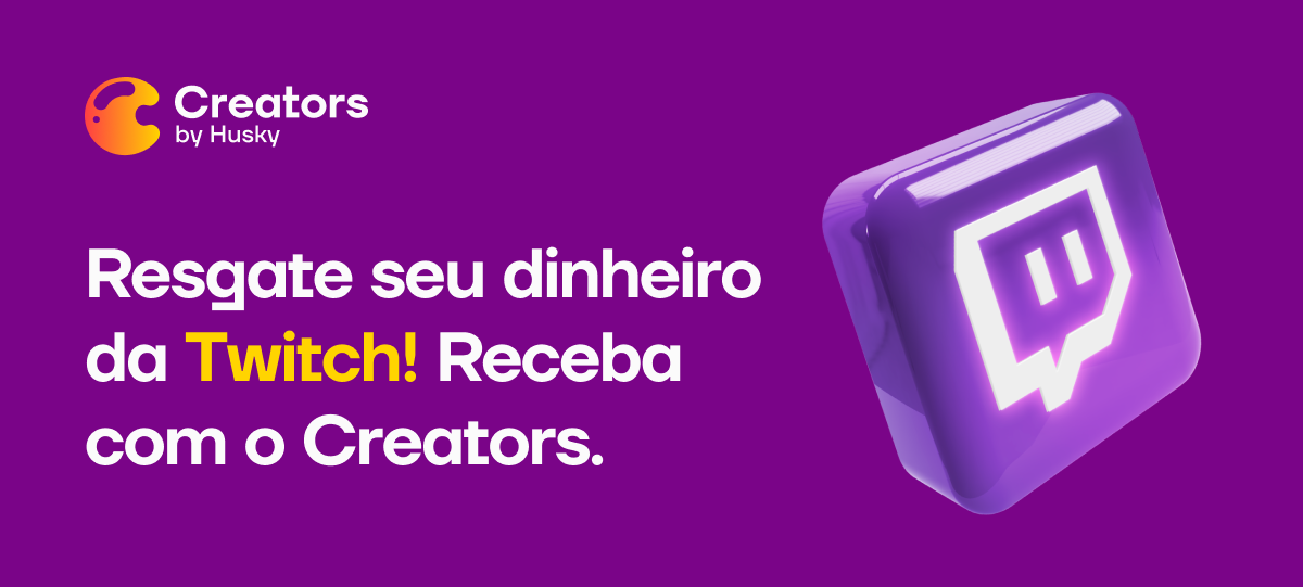 Resgate seu dinheiro da Twitch com o Creators