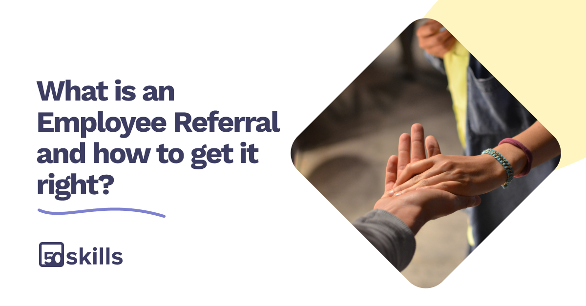 What is an Employee Referral and how to get it right? | 50skills