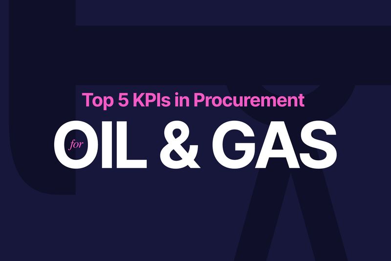 The Top 5 KPIs in Procurement for Oil & Gas | Fairmarkit Blog