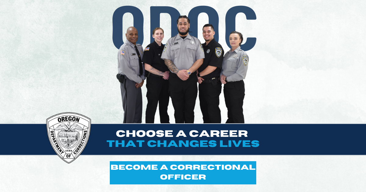 Become a Correctional Officer with Oregon Department of Corrections!