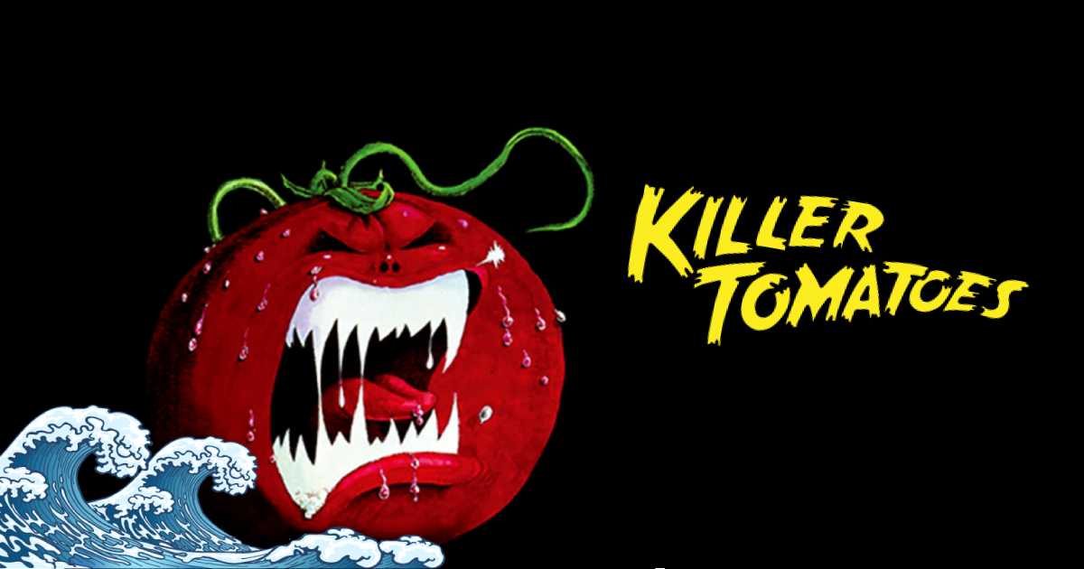 Attack of The Killer Tomatoes