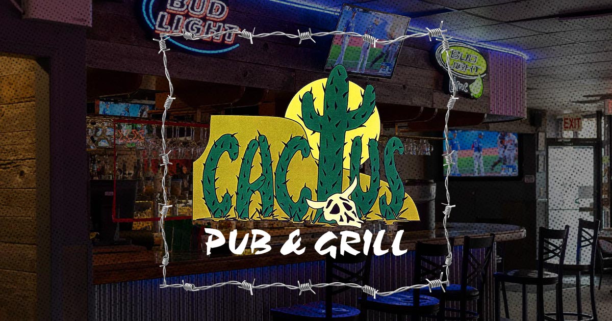 Learn More About Our Menu | Cactus Pub & Grill