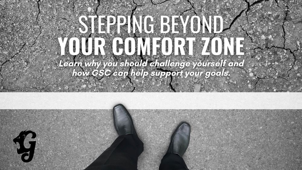 STEPPING BEYOND YOUR COMFORT ZONE