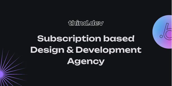 Unlimited Design and Development Solutions for Your Business | thind.dev