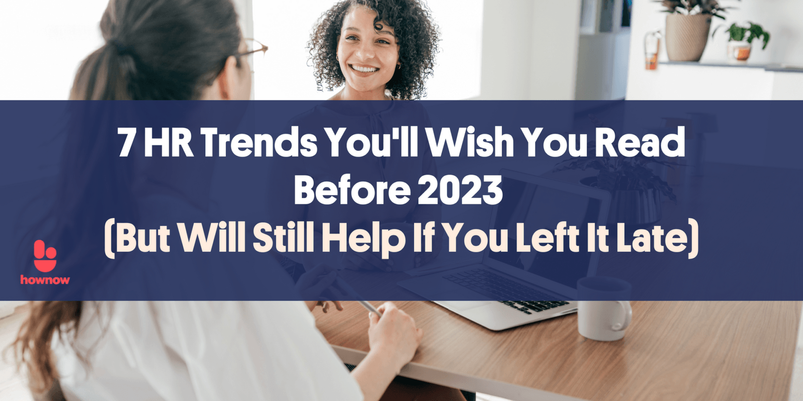 7 HR Trends 2023: Read These And Win The Year Ahead : HowNow