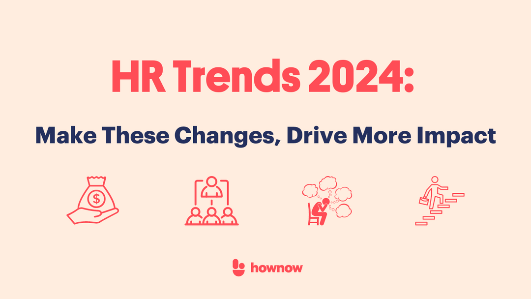 HR Trends 2024: Make These Changes, Drive More Impact