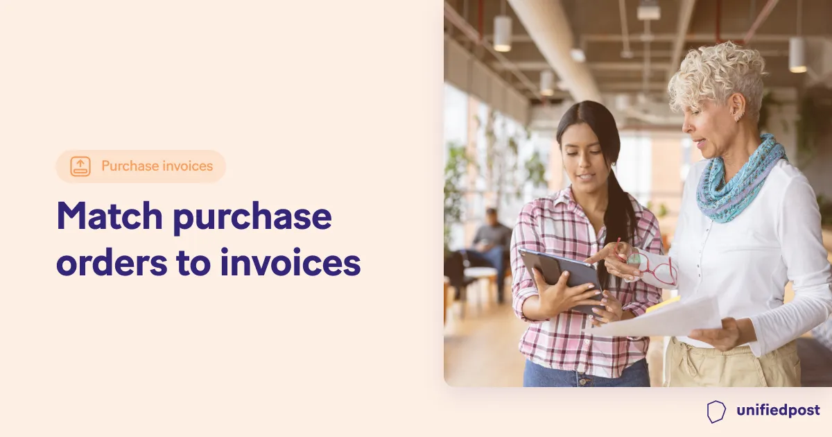 Match purchase orders to invoices | Purchase Invoices | Unifiedpost Belgium
