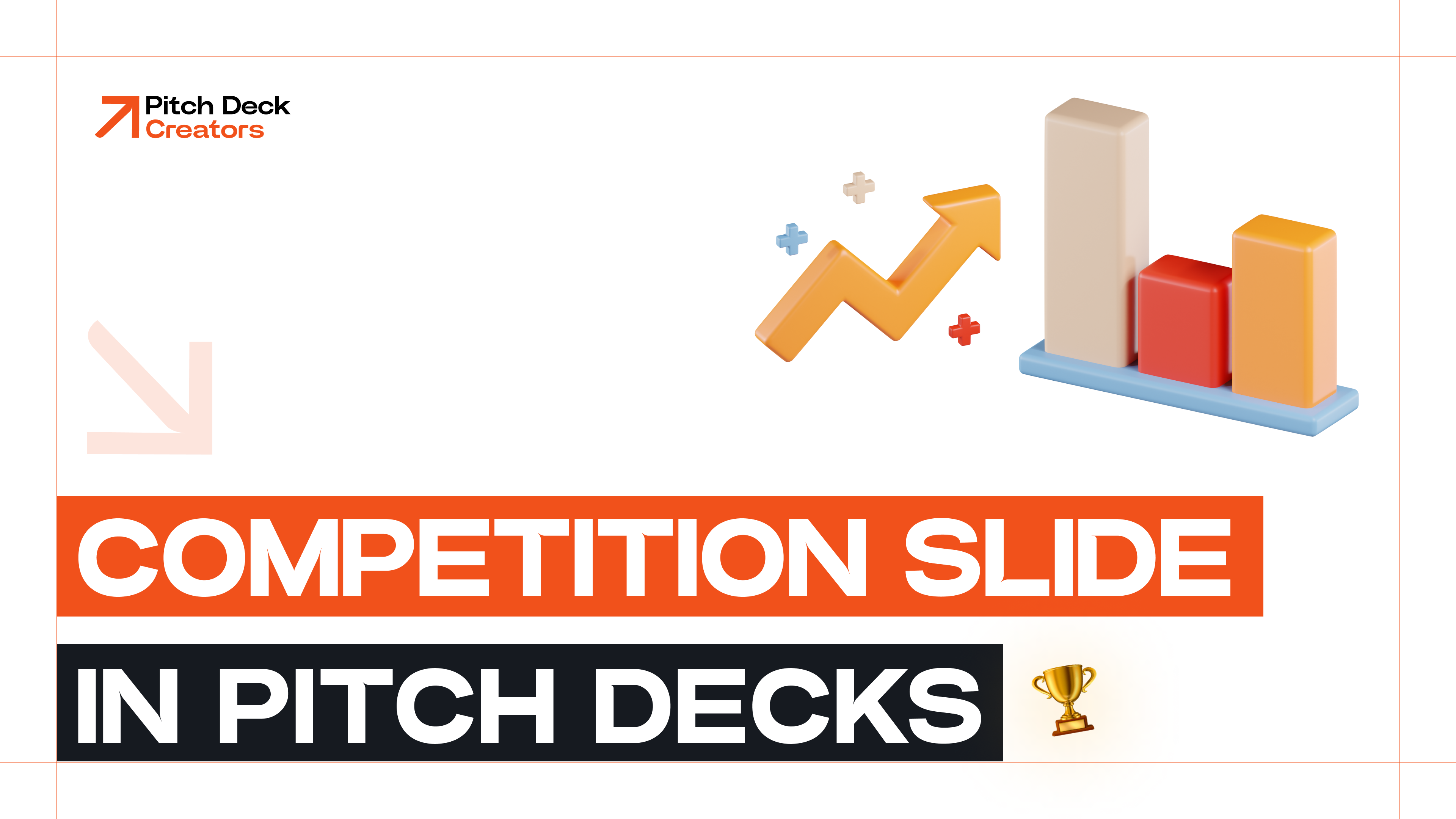 Competition Slide in Pitch Deck: The Ultimate Guide