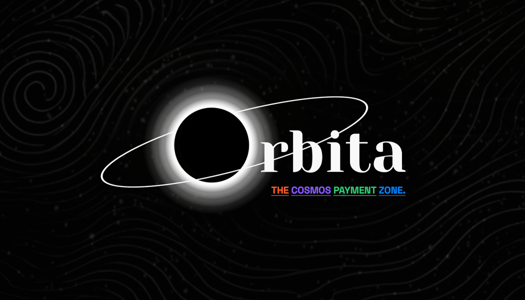 Orbita Protocol | The Cosmos Payment Zone 💫